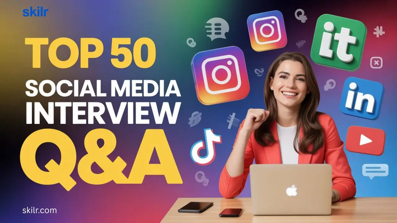 Top 50 Social Media Manager Interview Questions and Answers - Skilr Blog