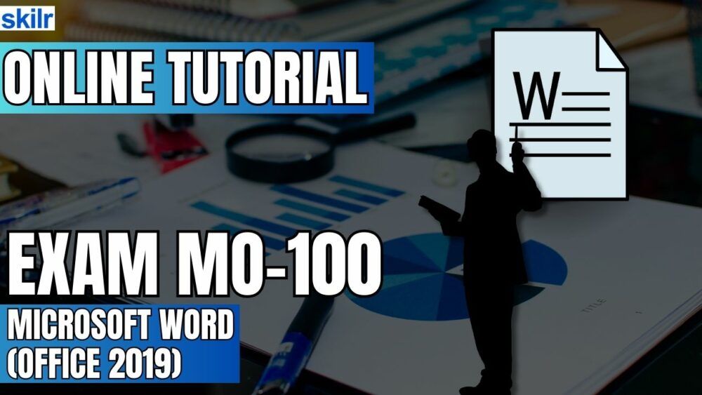 Exam MO-100: Microsoft Word (Office 2019) - Skilr Tutorial