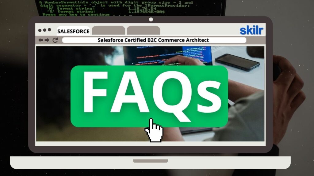 Salesforce Certified B2C Commerce Architect Exam FAQs - Skilr Tutorial